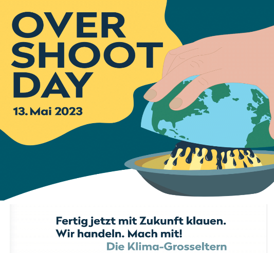 Samstag, 13. Mai: Overshoot Day 2023 - die Klima-Grosseltern laden zu ...